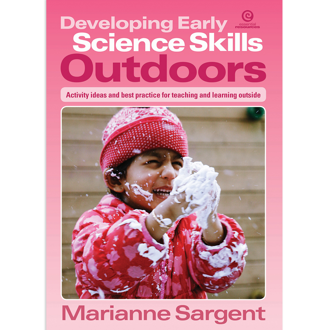 Developing Early Science Skills Outdoors | Essential Resources
