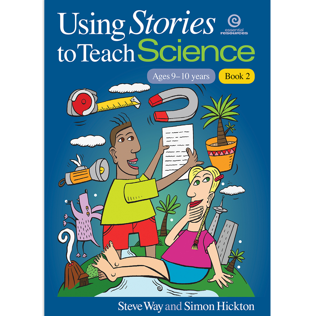 Using Stories to Teach Science - Book 2 (Ages 9-10)
