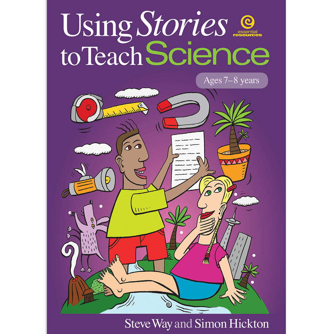 Using Stories to Teach Science (Ages 7-8) | Essential Resources